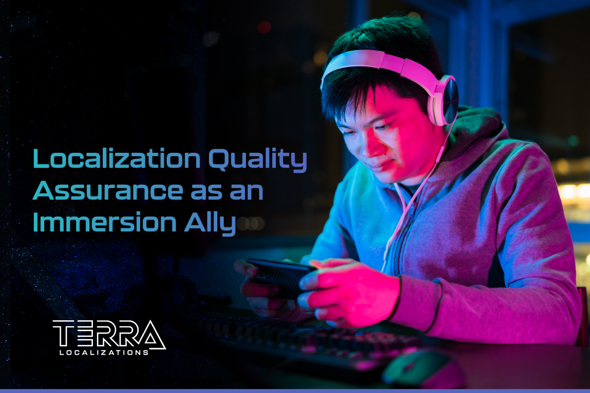 Localization Quality Assurance as an Immersion Ally - Terra Localizations