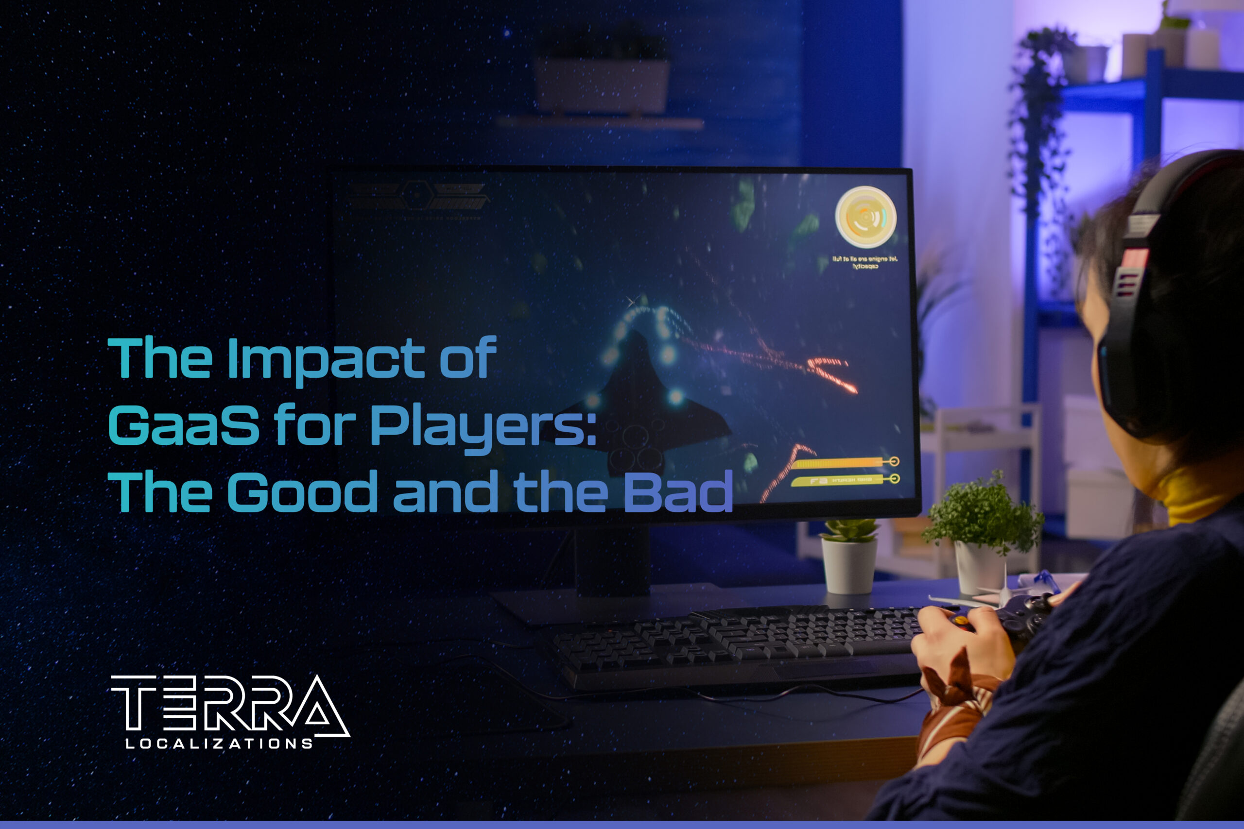 The Impact of GaaS for Players: The Good and the Bad - Terra Localizations