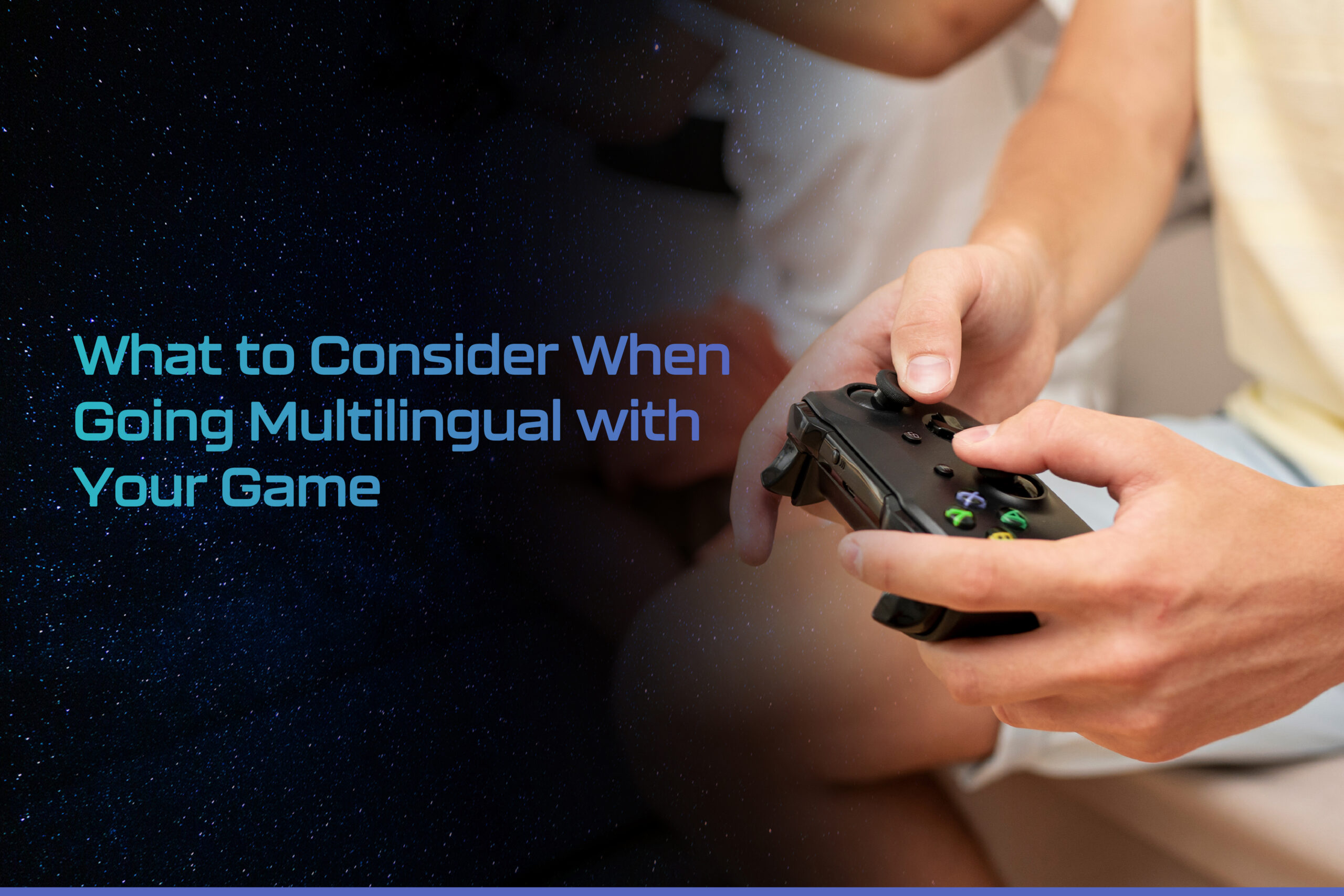 What to Consider When Creating Multilingual Games