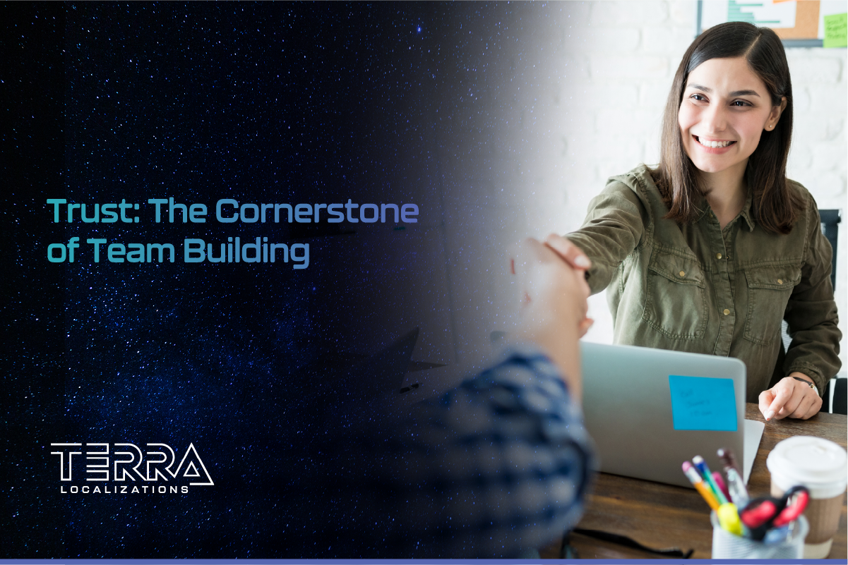 Trust: The Cornerstone of Team Building - Terra Localizations